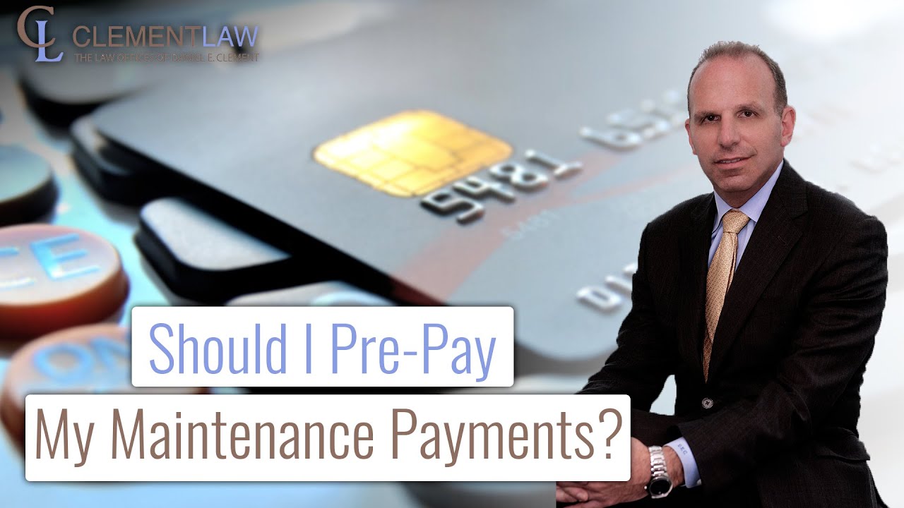 How Can I Reduce My Maintenance Payments: Should I Pre-Pay Maintenance ...